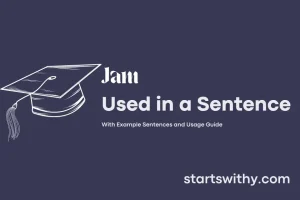 JAM in a Sentence Examples: 21 Ways to Use Jam