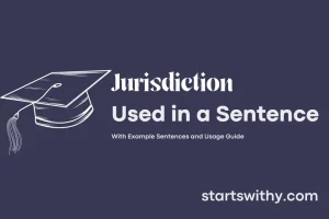 JURISDICTION in a Sentence Examples: 21 Ways to Use Jurisdiction