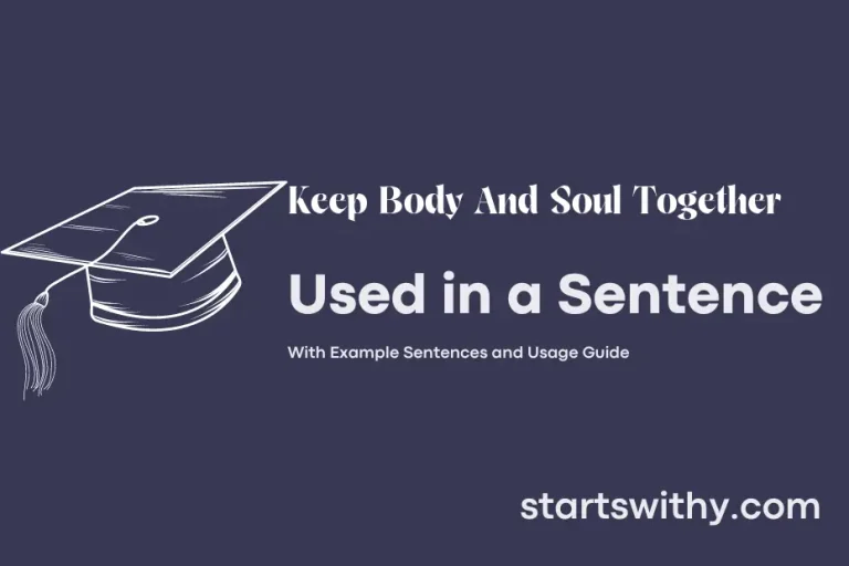 KEEP BODY AND SOUL TOGETHER in a Sentence Examples: 21 Ways to Use Keep ...