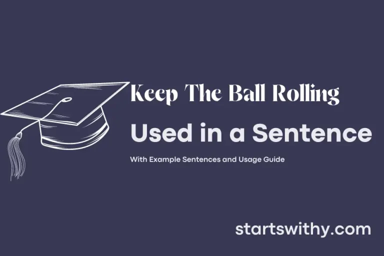 KEEP THE BALL ROLLING in a Sentence Examples: 21 Ways to Use Keep The ...