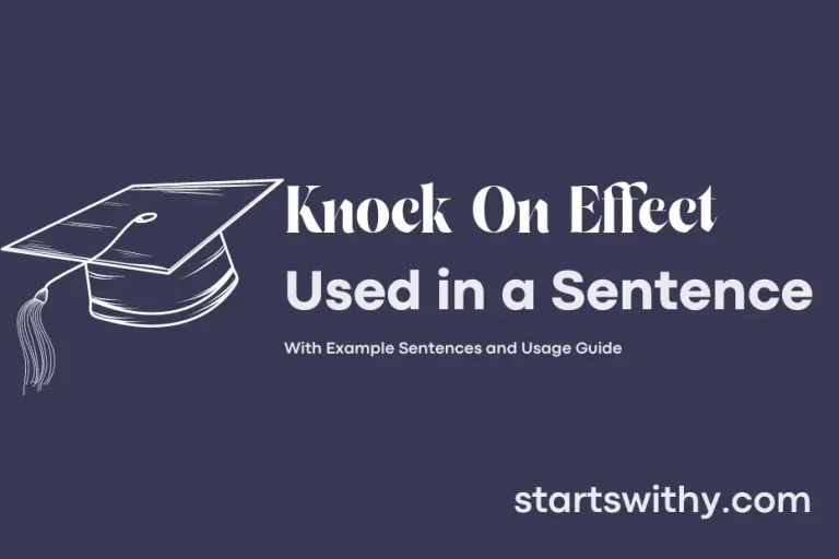 KNOCK ON EFFECT in a Sentence Examples: 21 Ways to Use Knock On Effect