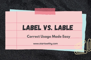 Mastering the Art of Label vs. Lable: Correct Usage Made Easy