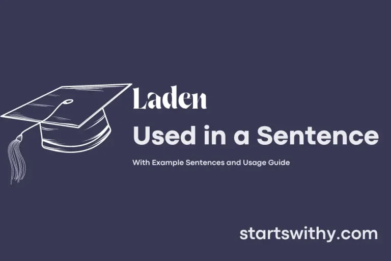LADEN in a Sentence Examples: 21 Ways to Use Laden