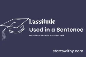 LASSITUDE in a Sentence Examples: 21 Ways to Use Lassitude