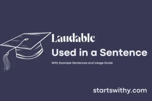 LAUDABLE in a Sentence Examples: 21 Ways to Use Laudable