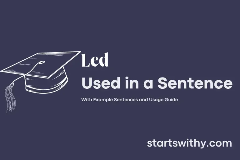LED in a Sentence Examples: 21 Ways to Use Led