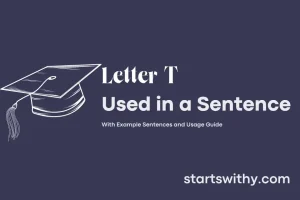 LETTER T in a Sentence Examples: 21 Ways to Use Letter T