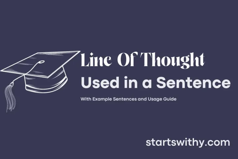 LINE OF THOUGHT in a Sentence Examples: 21 Ways to Use Line Of Thought