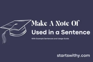MAKE A NOTE OF in a Sentence Examples: 21 Ways to Use Make A Note Of