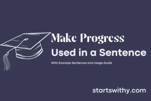 MAKE PROGRESS in a Sentence Examples: 21 Ways to Use Make Progress