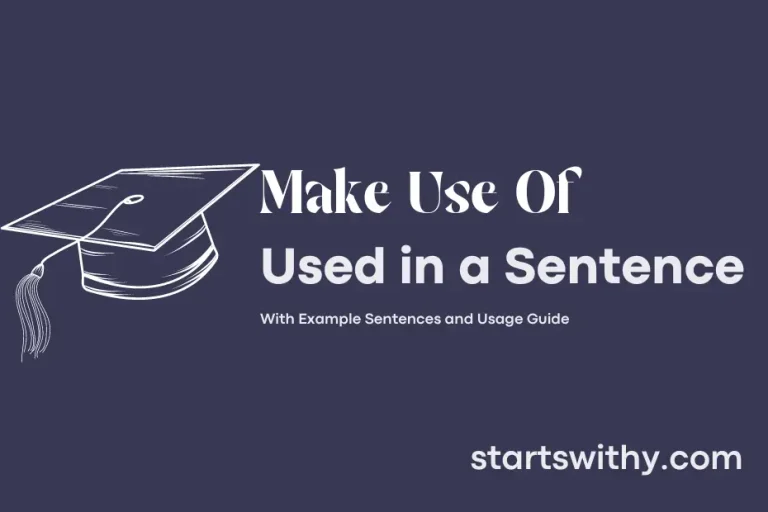 MAKE USE OF in a Sentence Examples: 21 Ways to Use Make Use Of