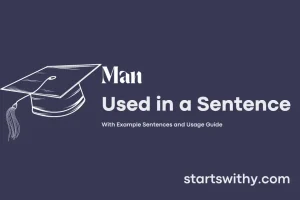 MAN in a Sentence Examples: 21 Ways to Use Man