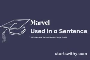 MARVEL in a Sentence Examples: 21 Ways to Use Marvel