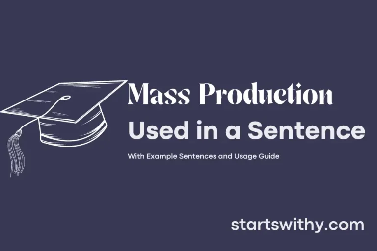 MASS PRODUCTION in a Sentence Examples: 21 Ways to Use Mass Production