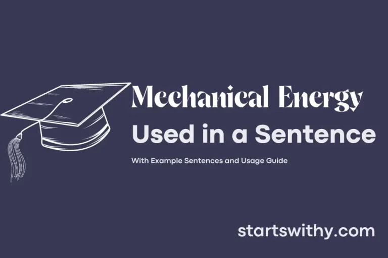 MECHANICAL ENERGY in a Sentence Examples: 21 Ways to Use Mechanical Energy