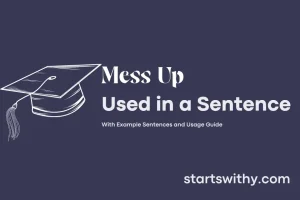 MESS UP in a Sentence Examples: 21 Ways to Use Mess Up