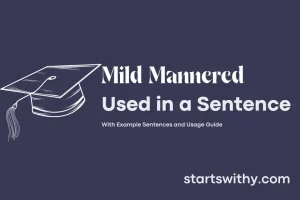 MILD MANNERED in a Sentence Examples: 21 Ways to Use Mild Mannered