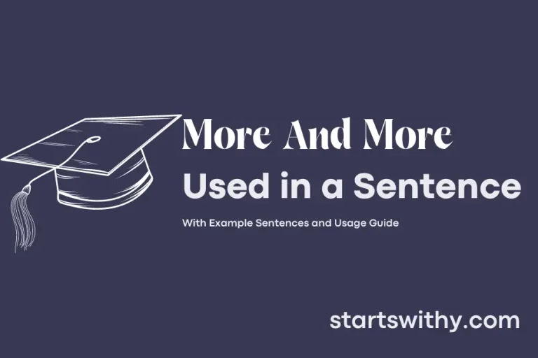 MORE AND MORE in a Sentence Examples: 21 Ways to Use More And More
