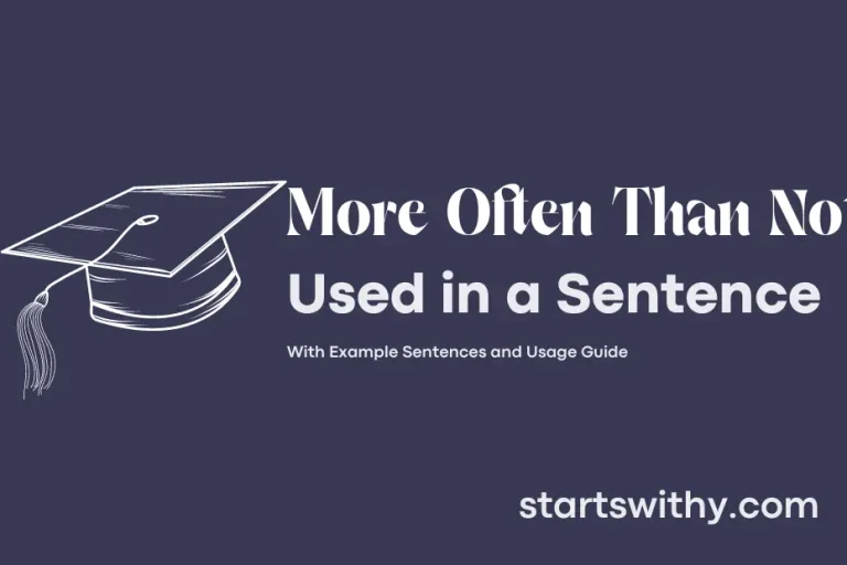 MORE OFTEN THAN NOT in a Sentence Examples: 21 Ways to Use More Often ...