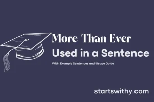 MORE THAN EVER in a Sentence Examples: 21 Ways to Use More Than Ever