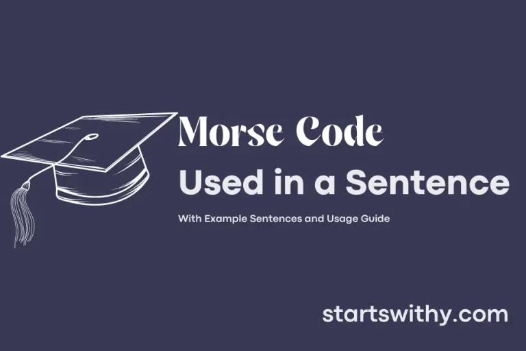MORSE CODE in a Sentence Examples: 21 Ways to Use Morse Code