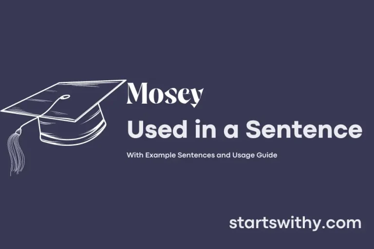 MOSEY in a Sentence Examples: 21 Ways to Use Mosey