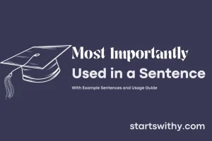 MOST IMPORTANTLY in a Sentence Examples: 21 Ways to Use Most Importantly