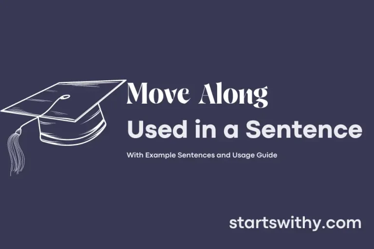 MOVE ALONG in a Sentence Examples: 21 Ways to Use Move Along