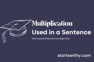MULTIPLICATION in a Sentence Examples: 21 Ways to Use Multiplication
