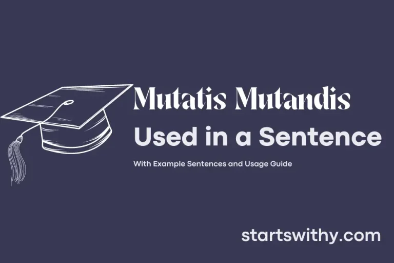 MUTATIS MUTANDIS in a Sentence Examples: 21 Ways to Use Mutatis Mutandis