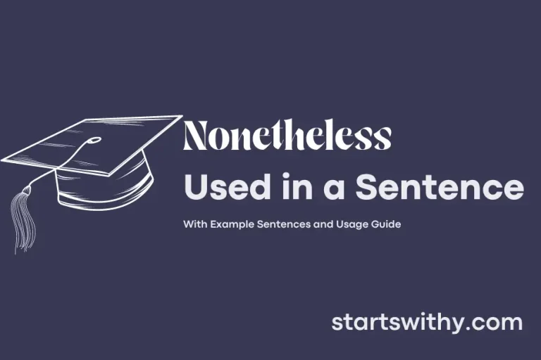 NONETHELESS in a Sentence Examples: 21 Ways to Use Nonetheless
