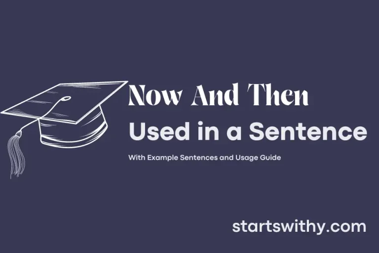 NOW AND THEN in a Sentence Examples: 21 Ways to Use Now And Then