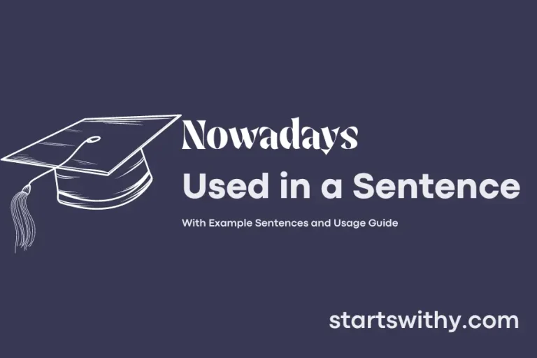 NOWADAYS in a Sentence Examples: 21 Ways to Use Nowadays