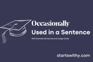 OCCASIONALLY in a Sentence Examples: 21 Ways to Use Occasionally