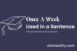 ONCE A WEEK in a Sentence Examples: 21 Ways to Use Once A Week