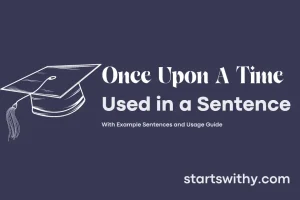 ONCE UPON A TIME in a Sentence Examples: 21 Ways to Use Once Upon A Time