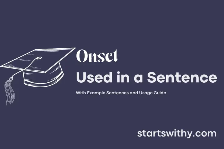ONSET in a Sentence Examples: 21 Ways to Use Onset