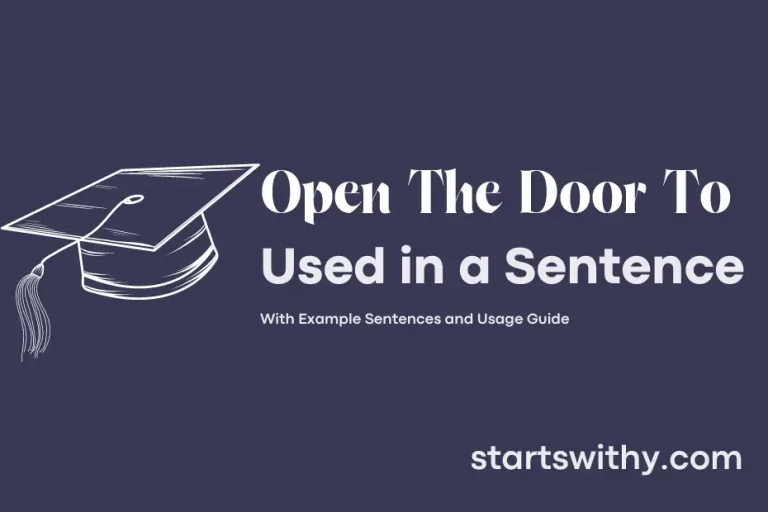 OPEN THE DOOR TO in a Sentence Examples: 21 Ways to Use Open The Door To