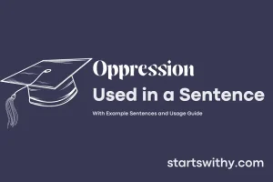 OPPRESSION in a Sentence Examples: 21 Ways to Use Oppression