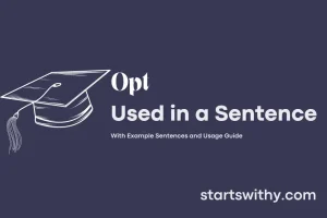 OPT in a Sentence Examples: 21 Ways to Use Opt