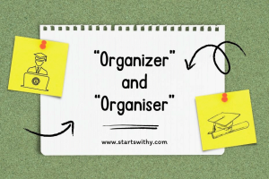 Choosing Between "Organizer" and "Organiser": Correct Usage Tips
