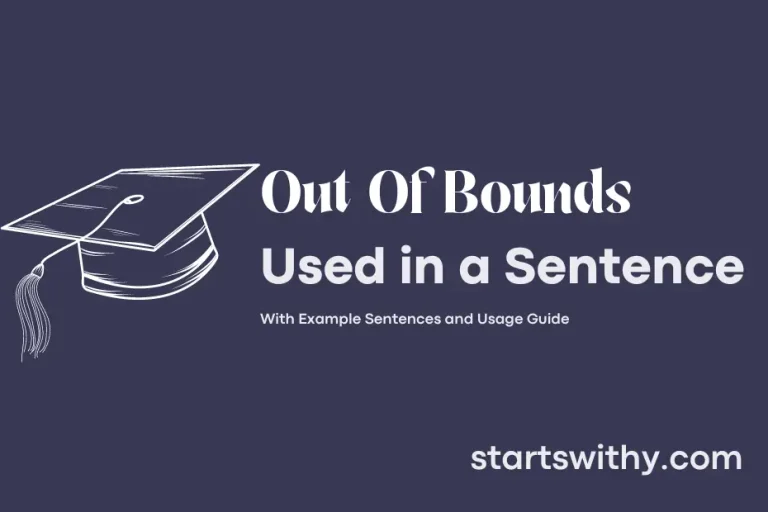OUT OF BOUNDS in a Sentence Examples: 21 Ways to Use Out Of Bounds