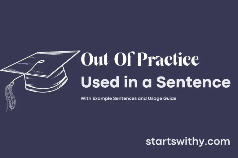 OUT OF PRACTICE in a Sentence Examples: 21 Ways to Use Out Of Practice