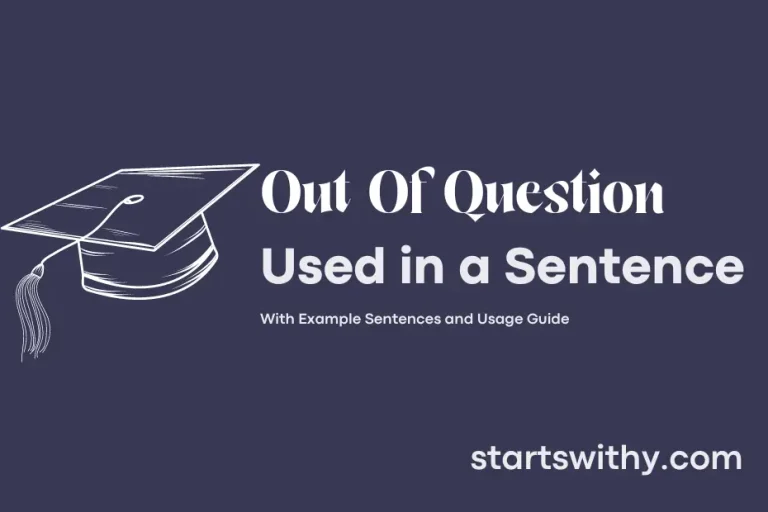 OUT OF QUESTION in a Sentence Examples: 21 Ways to Use Out Of Question