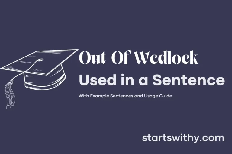 OUT OF WEDLOCK in a Sentence Examples: 21 Ways to Use Out Of Wedlock