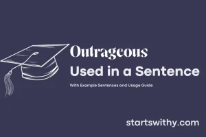 OUTRAGEOUS in a Sentence Examples: 21 Ways to Use Outrageous