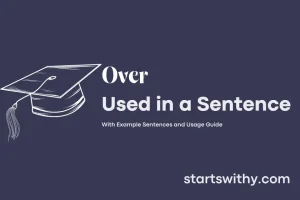 OVER in a Sentence Examples: 21 Ways to Use Over
