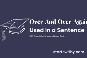 OVER AND OVER AGAIN in a Sentence Examples: 21 Ways to Use Over And ...