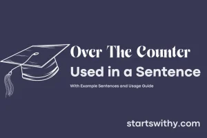 OVER THE COUNTER in a Sentence Examples: 21 Ways to Use Over The Counter