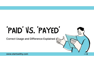 Correct Usage of 'Paid' vs. 'Payed': Difference Explained